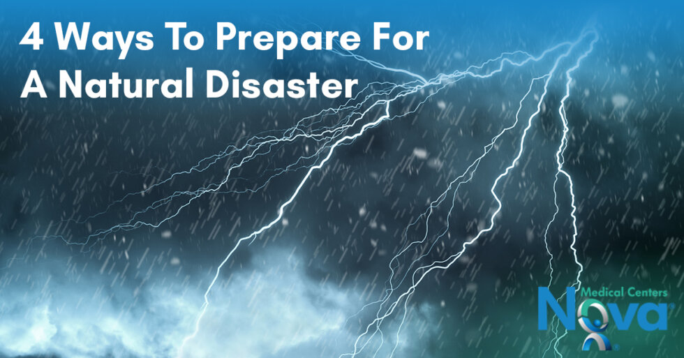 4 Ways to Prepare For a Natural Disaster | Nova Medical Centers