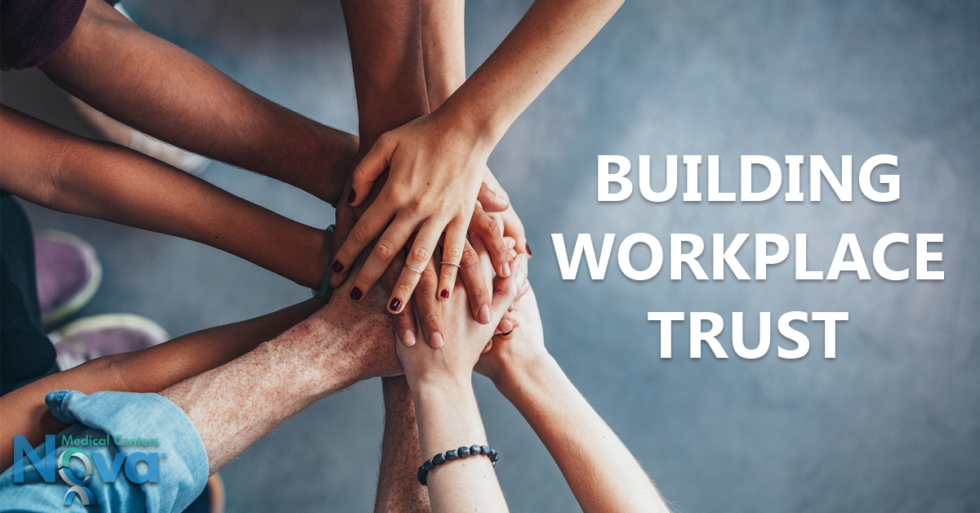 Building Workplace Trust - Nova Medical Centers - Blog