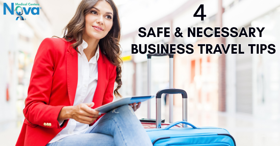4 Safe & Necessary Business Travel Tips - Nova Medical Centers