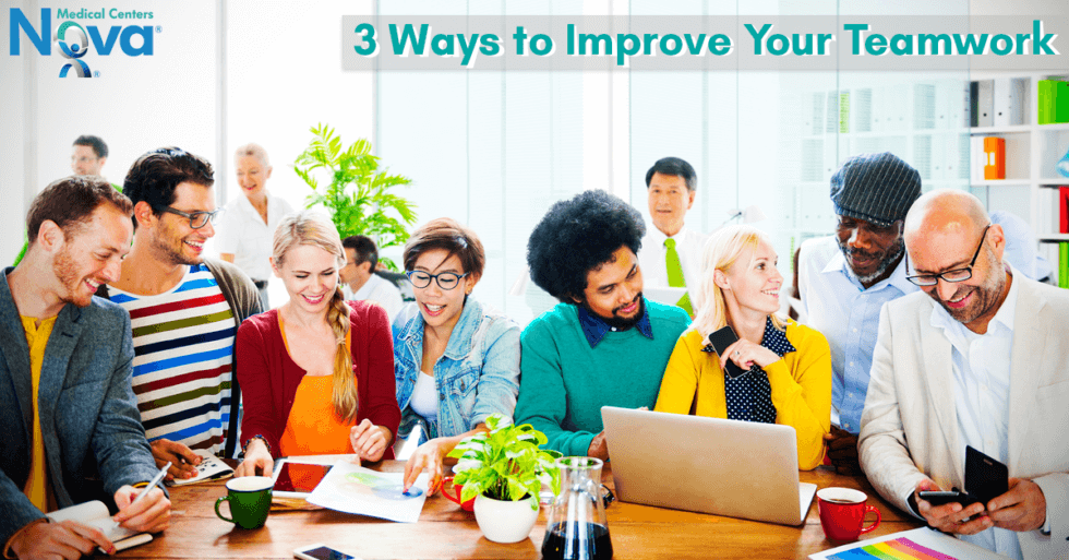 3 Ways to Improve Your Teamwork | Nova Medical Centers