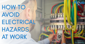How to Avoid Electrical Hazards at Work - Nova Medical Centers